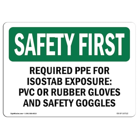 Signmission OSHA Sign, Required PPE For Isostab Exposure PVC Or, 14in X ...