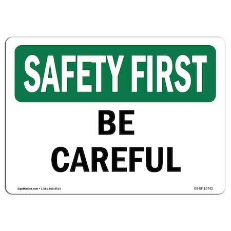 Signmission OSHA SAFETY FIRST Sign, Be Careful, 24in X 18in Decal, 18 ...