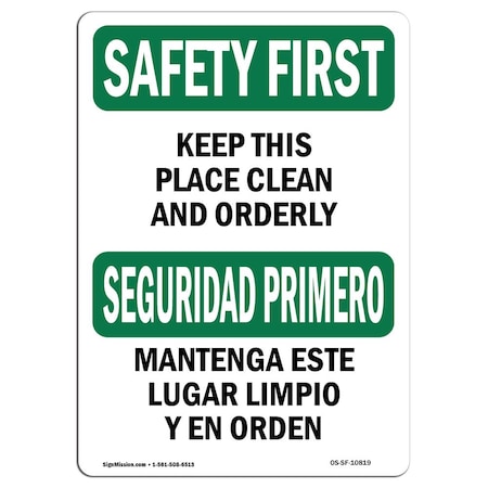 Signmission OSHA SAFETY FIRST Sign, Keep Place Clean Orderly Bilingual ...