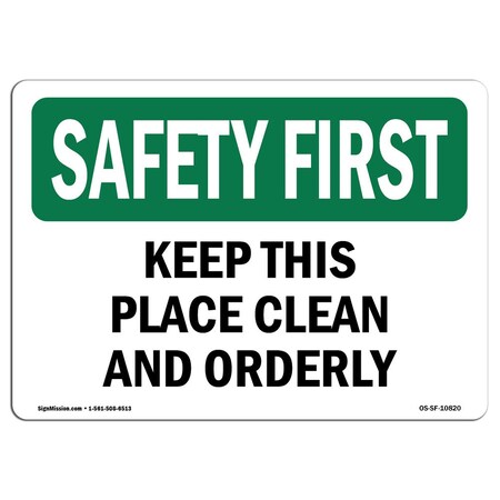 Signmission OSHA Sign, Keep This Place Clean And Orderly, 14in X 10in ...