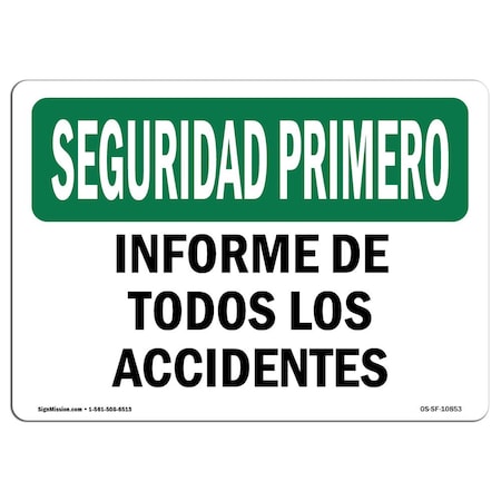 Signmission OSHA SAFETY FIRST Sign, Report All Accidents Spanish, 14in ...