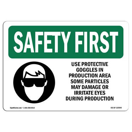 Signmission OSHA Sign, Use Protective Goggles In Production W/ Symbol ...
