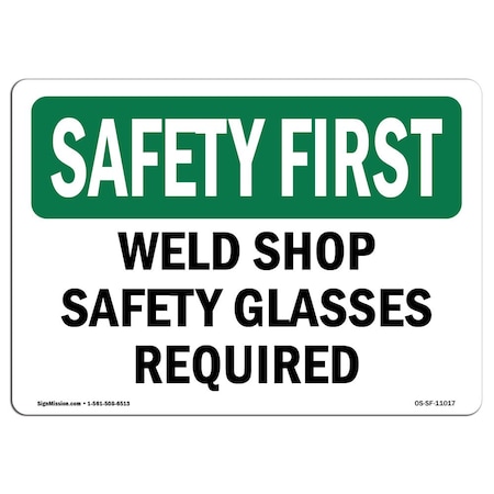 Signmission OSHA SAFETY FIRST Sign, Weld Shop Safety Glasses Required ...