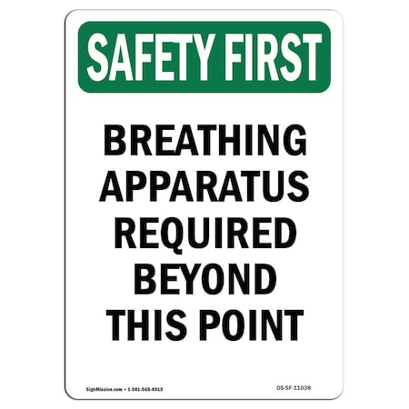 Signmission OSHA SAFETY FIRST Sign, Breathing Apparatus Required Beyond ...