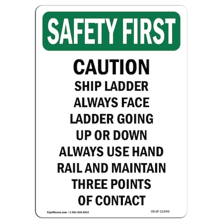 Signmission OSHA SAFETY FIRST Sign, Caution Ship Ladder Always Face ...