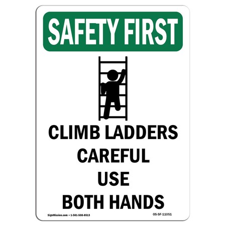 Signmission OSHA SAFETY FIRST Sign, Climb Ladders Carefully W/ Symbol ...