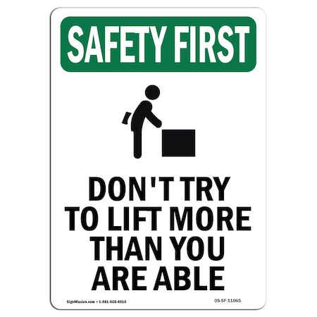 Signmission OSHA SAFETY FIRST Sign, Don't Try To Lift More W/ Symbol ...