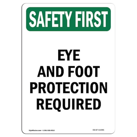 Signmission OSHA SAFETY FIRST Sign, Eye And Foot Protection Required ...