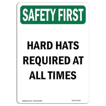Signmission OSHA SAFETY FIRST Sign, Hard Hats Required All Times, 24in ...