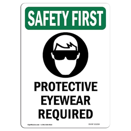 Signmission OSHA SAFETY FIRST Sign, Protective Eyewear Required W ...