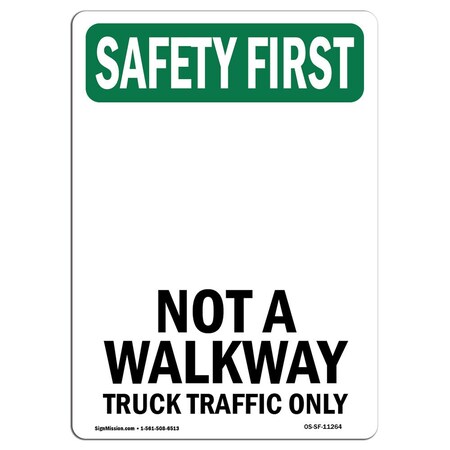 Signmission Safety Sign, OSHA SAFETY FIRST, 5" Height, Not A Walkway ...