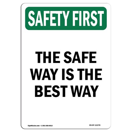 Signmission OSHA SAFETY FIRST Sign, The Safe Way Is The Best Way, 10in ...