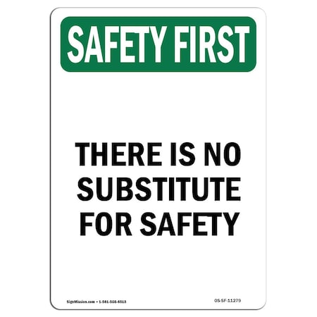 Signmission OSHA SAFETY FIRST Sign, There Is No Substitute For SAFETY ...