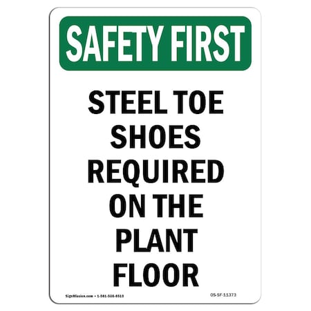 Signmission OSHA SAFETY FIRST Sign, Steel Toe Shoes Required On The ...