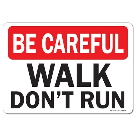 Signmission OSHA Safety First Sign, Walk Don't Run, 14in X 10in Rigid ...