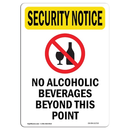 Signmission Safety Sign, OSHA SECURITY NOTICE, 18" Height, No Alcoholic ...