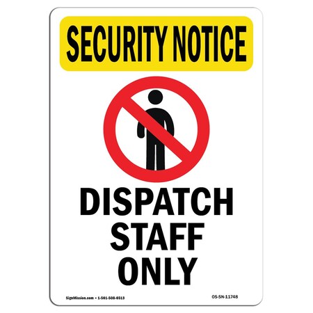 Signmission OSHA Security Sign, 24" Height, SECURITY Dispatch Staff ...