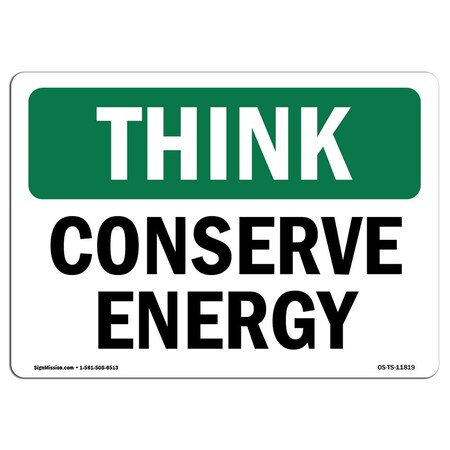 Signmission OSHA THINK Sign, Conserve Energy, 24in X 18in Decal, 18" W ...
