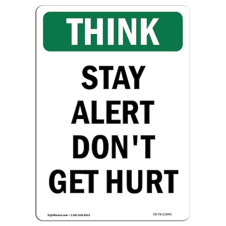 Signmission OSHA THINK Sign, Stay Alert Don't Get Hurt, 24in X 18in ...