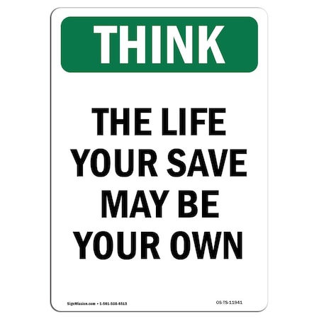 Signmission OSHA THINK Sign, The Life You Save May Be Your Own, 5in X 3 ...