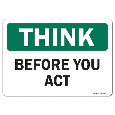 Signmission OSHA Think Decal, Before You Act, 24in X 18in Decal, 18" W ...
