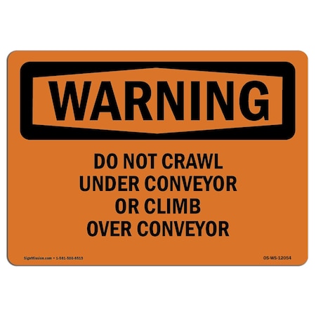 Signmission OSHA Sign, Do Not Crawl Under Conveyor Or Climb Over ...