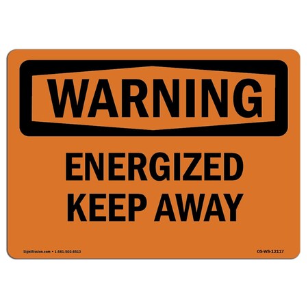 Signmission OSHA WARNING Sign, Energized Keep Away, 14in X 10in ...