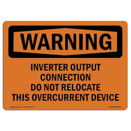 Signmission OSHA Sign, Inverter Output Connection Do Not Relocate, 18in ...