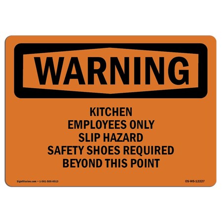 Signmission OSHA WARNING Sign, Kitchen Employees Only Slip Hazard ...