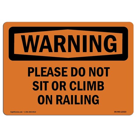 Signmission OSHA WARNING Sign, Please Do Not Sit Or Climb On Railing ...