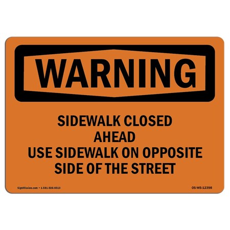 Signmission Safety Sign, OSHA WARNING, 10" Height, Sidewalk Closed ...