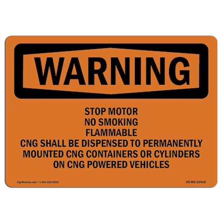 Signmission OSHA Sign, Stop Motor No Smoking Flammable CNG Shall, 14in ...