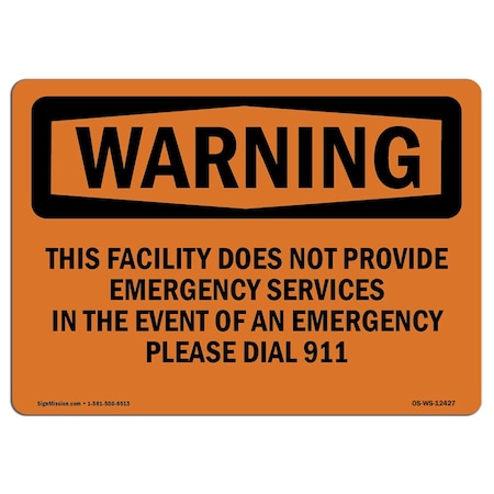 Signmission Safety Sign, OSHA WARNING, 18" Height, This Facility Does ...