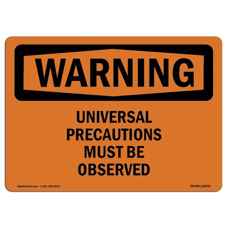 Signmission OSHA WARNING Sign, Universal Precautions Must Be Observed ...