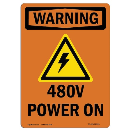 Signmission Safety Sign, OSHA WARNING, 7" Height, 480V Power On ...