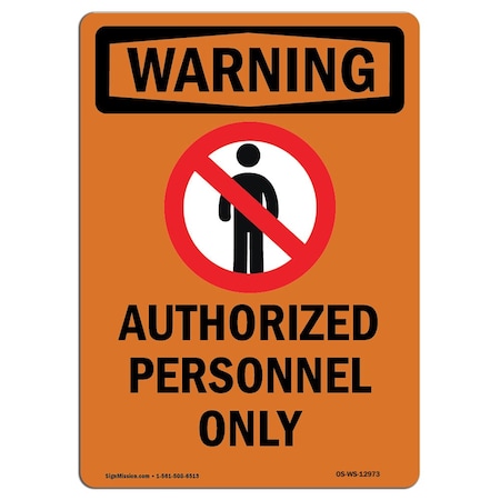 Signmission Safety Sign, OSHA WARNING, 24" Height, Aluminum, Authorized ...