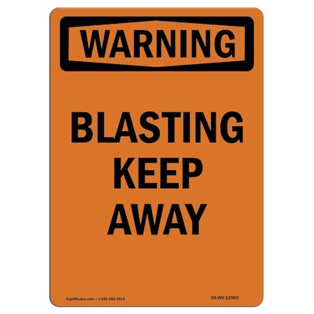 Signmission Safety Sign, OSHA WARNING, 7" Height, Blasting Keep Away ...
