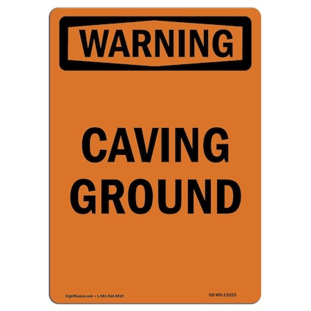 Signmission Safety Sign, OSHA WARNING, 14" Height, Caving Ground ...