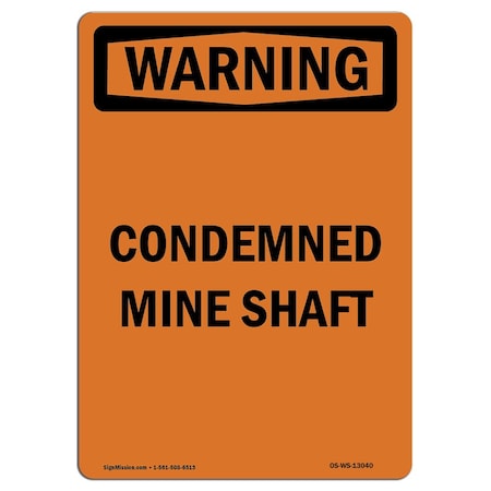 Signmission Safety Sign, OSHA WARNING, 7" Height, Condemned Mine Shaft ...