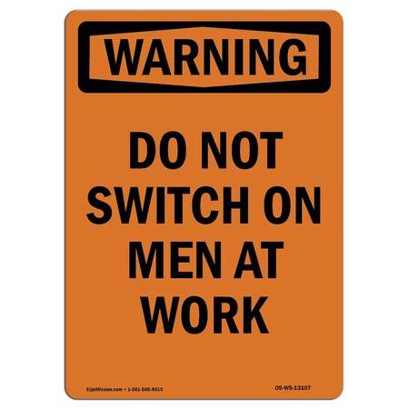 Signmission Safety Sign, OSHA WARNING, 14" Height, Aluminum, Do Not ...