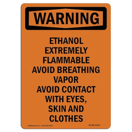 Signmission Safety Sign, OSHA WARNING, 7" Height, Ethanol Extremely ...
