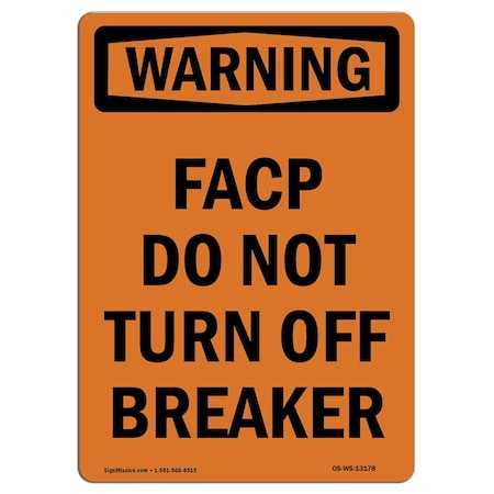 Signmission Safety Sign, OSHA WARNING, 14" Height, Aluminum, FACP Do ...