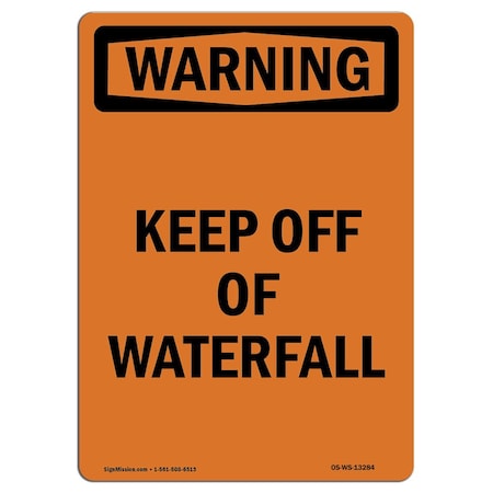 Signmission OSHA WARNING Sign, Keep Off Of Waterfall, 14in X 10in ...