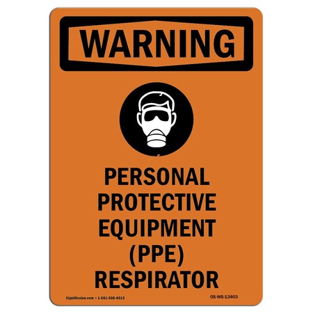 Signmission OSHA WARNING Sign, Personal Protective, 10in X 7in Peel ...