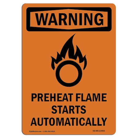 Signmission OSHA WARNING Sign, Preheat Flame Starts W/ Symbol, 18in X ...
