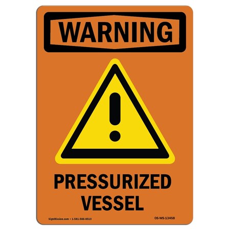 Signmission Safety Sign, OSHA WARNING, 7" Height, Pressurized Vessel ...