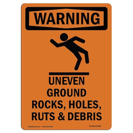 Signmission Safety Sign, OSHA WARNING, 10" Height, Uneven Ground Rocks ...