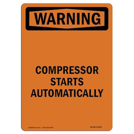 Signmission Safety Sign, OSHA WARNING, 10" Height, Compressor Starts ...