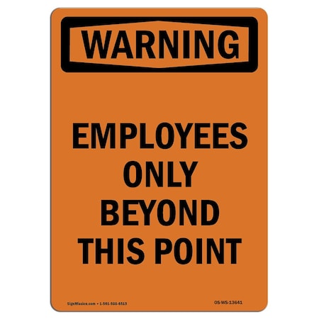 Signmission Safety Sign, OSHA WARNING, 5" Height, Employees Only Beyond ...