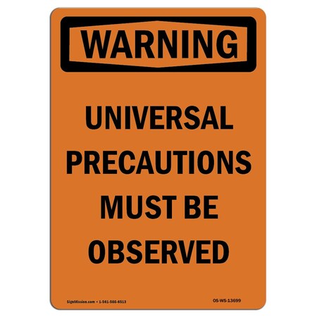 Signmission OSHA WARNING Sign, Universal Precautions Must Be Observed ...